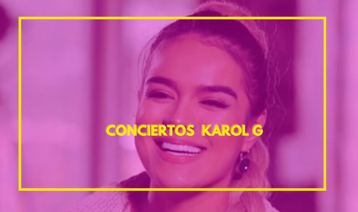 Karol G conciertos 2025 :: Entradas, Ciudades, Fechas y Localización